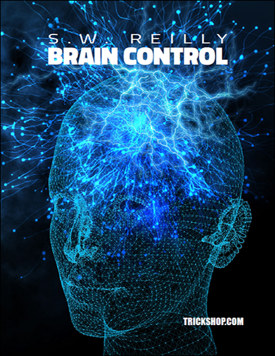 Brain Control - Expert Memory Techniques for Magicians | SW Reilly ...